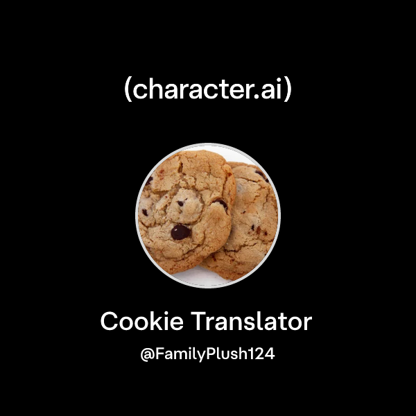 Chat with Cookie Translator | character.ai | AI Chat, Reimagined–Your ...
