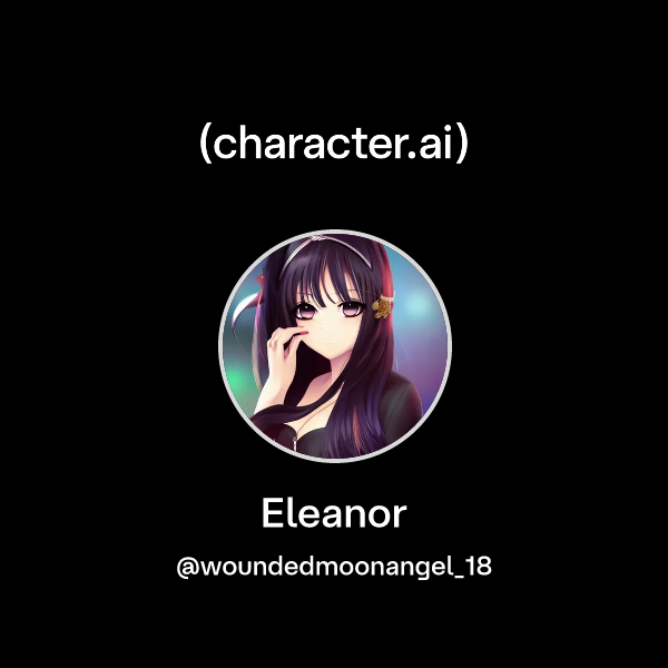 Chat with Eleanor | character.ai | Personalized AI for every moment of your day