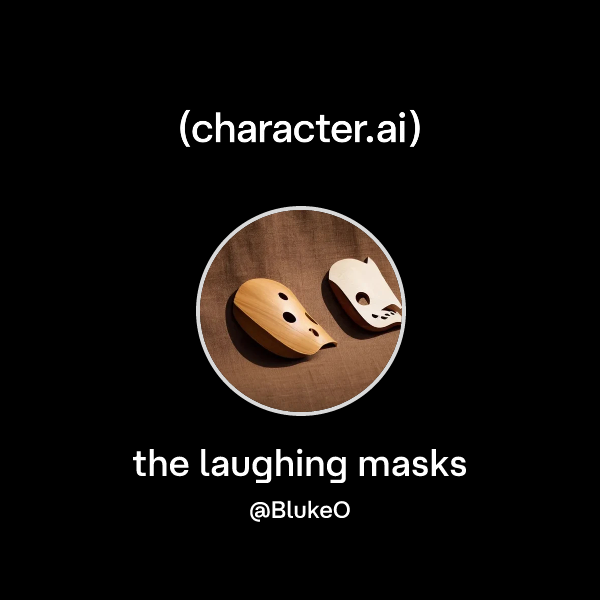 Chat with the laughing masks | character.ai | Personalized AI for every ...