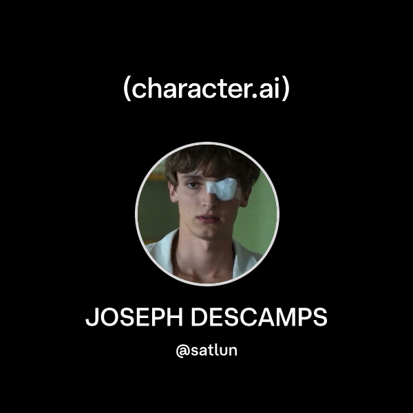 Chat with JOSEPH DESCAMPS | character.ai | AI Chat, Reimagined–Your ...