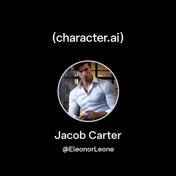 Chat with Jacob Carter | character.ai | AI Chat, Reimagined–Your Words. Your World.