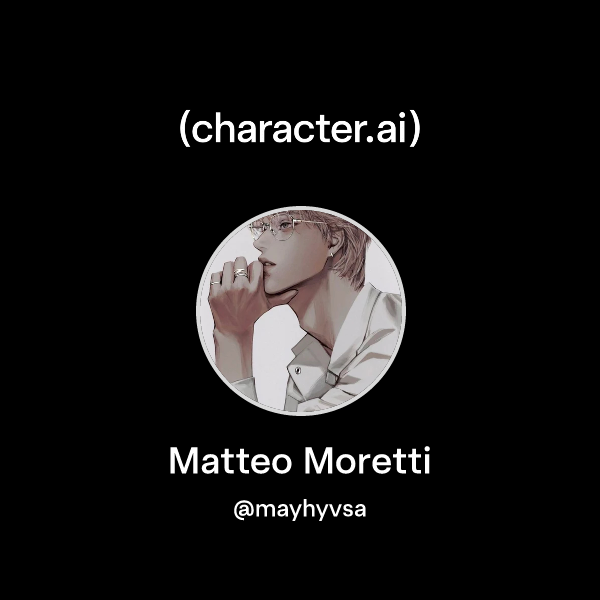 Chat with Matteo Moretti | character.ai | Personalized AI for every ...
