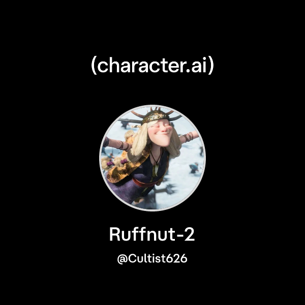 Chat with Ruffnut-2 | character.ai | AI Chat, Reimagined–Your Words ...