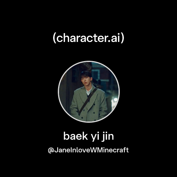 Chat with baek yi jin | character.ai | Personalized AI for every moment of your day
