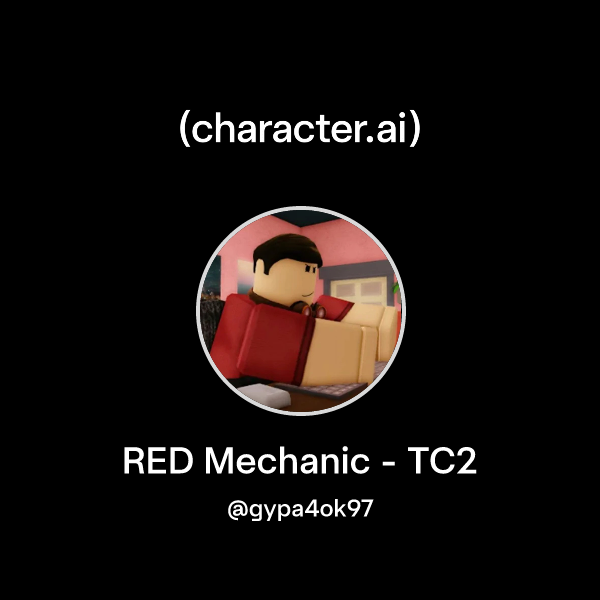 Chat with RED Mechanic - TC2 | character.ai | AI Chat, Reimagined–Your ...