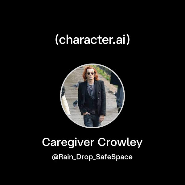 Chat with Caregiver Crowley | character.ai | AI Chat, Reimagined–Your Words. Your World.