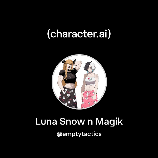 Chat with Luna Snow n Magik | character.ai | AI Chat, Reimagined–Your ...