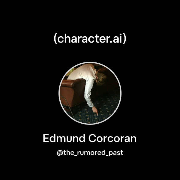 Chat with Edmund Corcoran | character.ai | AI Chat, Reimagined–Your ...