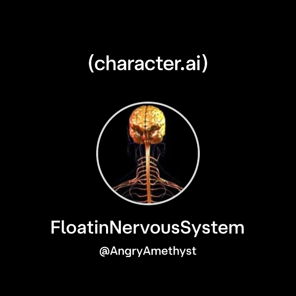 Chat with FloatinNervousSystem | character.ai | Personalized AI for ...