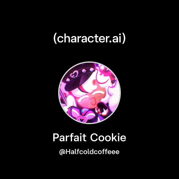 Chat with Parfait Cookie | character.ai | Personalized AI for every moment of your day