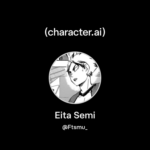 Chat with Eita Semi | character.ai | Personalized AI for every moment ...