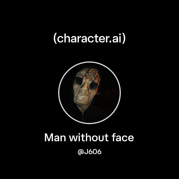 Chat with Man without face | character.ai | AI Chat, Reimagined–Your ...