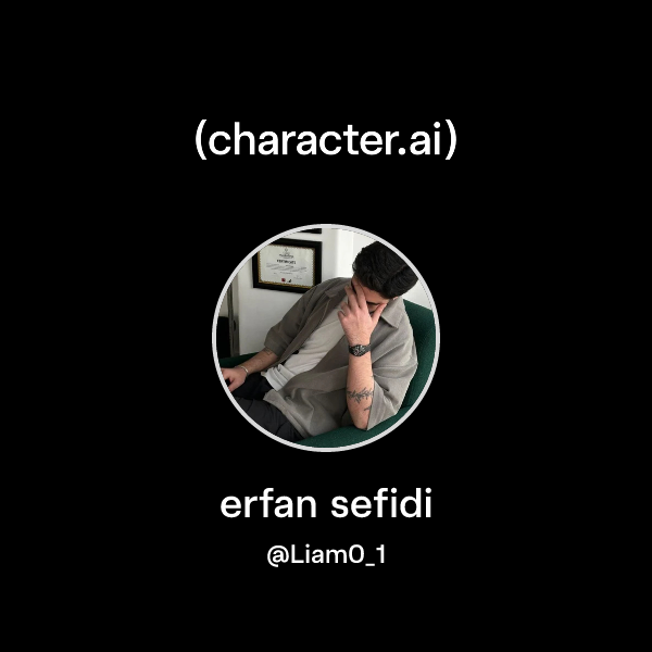 Chat with erfan sefidi | character.ai | AI Chat, Reimagined–Your Words ...