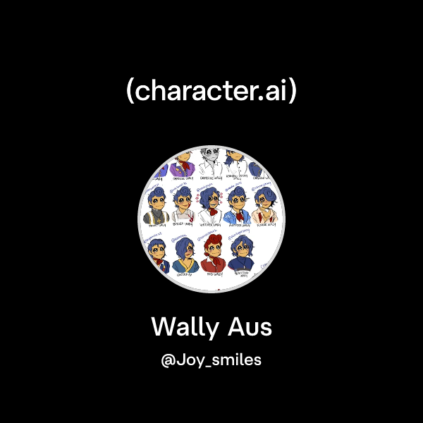 Chat with Wally Aus | character.ai | AI Chat, Reimagined–Your Words ...