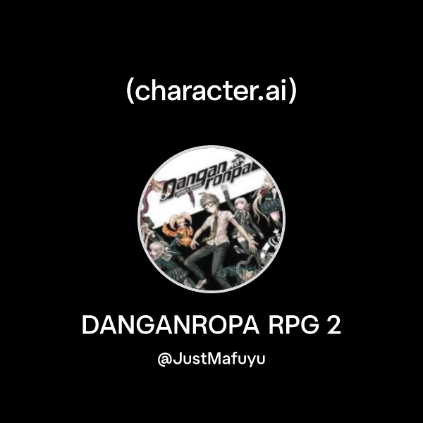 Chat with DANGANROPA RPG 2 | character.ai | AI Chat, Reimagined–Your Words. Your World.