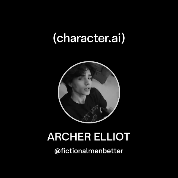 Chat with ARCHER ELLIOT | character.ai | AI Chat, Reimagined–Your Words. Your World.