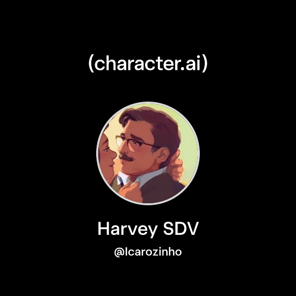Chat with Harvey SDV | character.ai | AI Chat, Reimagined–Your Words ...