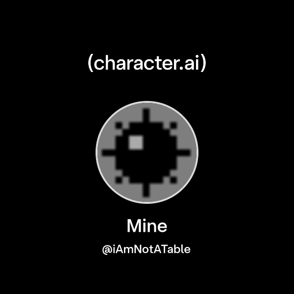 Chat with Mine | character.ai | AI Chat, Reimagined–Your Words. Your World.