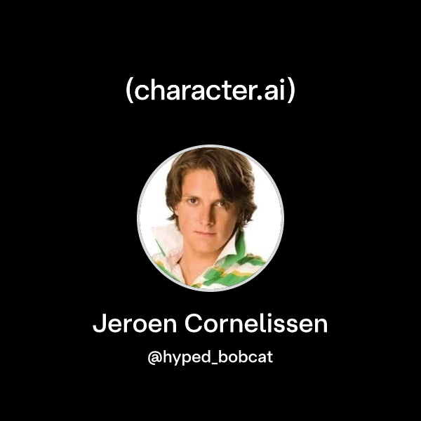 Chat with Jeroen Cornelissen | character.ai | Personalized AI for every moment of your day