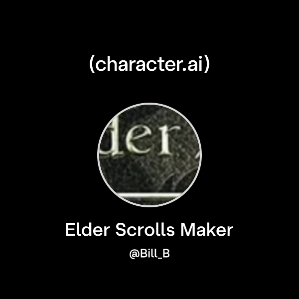 Chat with Elder Scrolls Maker | character.ai | Personalized AI for ...