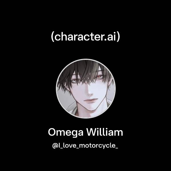 Chat with Omega William | character.ai | AI Chat, Reimagined–Your Words ...