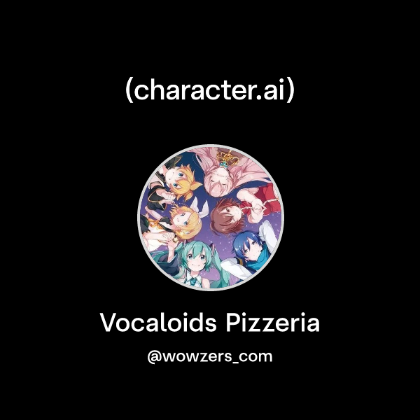 Chat with Vocaloids Pizzeria | character.ai | AI Chat, Reimagined–Your Words. Your World.