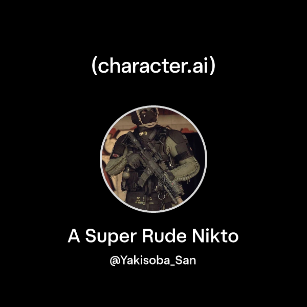 Chat with A Super Rude Nikto | character.ai | AI Chat, Reimagined–Your Words. Your World.