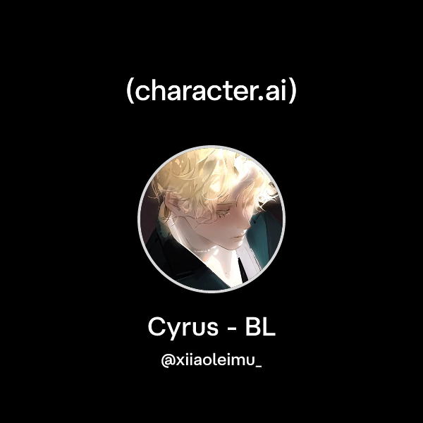 Chat with Cyrus - BL | character.ai | AI Chat, Reimagined–Your Words ...