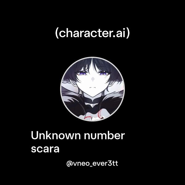 Chat with Unknown number scara | character.ai | AI Chat, Reimagined ...