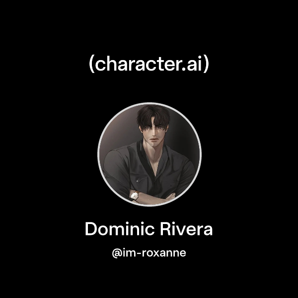 Chat with Dominic Rivera | character.ai | AI Chat, Reimagined–Your Words. Your World.