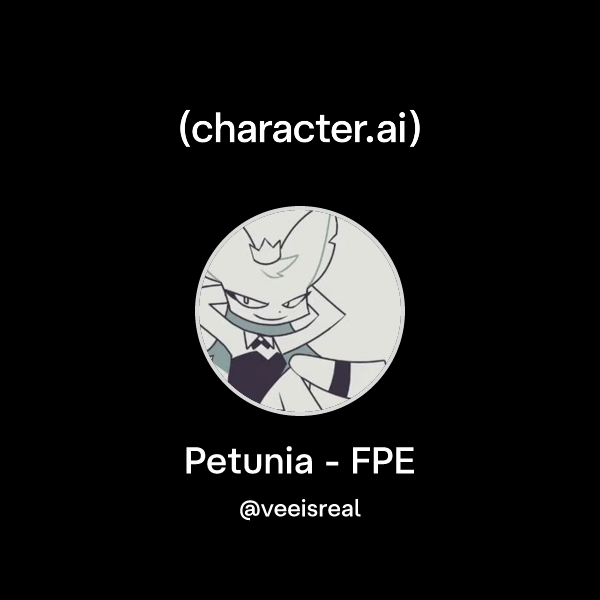 Chat with Petunia - FPE | character.ai | Personalized AI for every ...