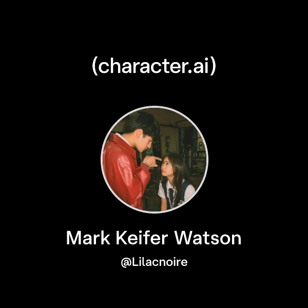 Chat with Mark Keifer Watson | character.ai | AI Chat, Reimagined–Your ...