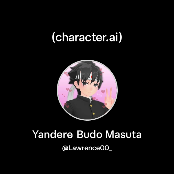Chat with Yandere Budo Masuta | character.ai | Personalized AI for ...
