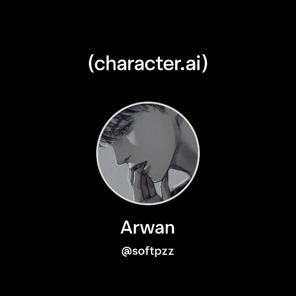 Chat with Arwan | character.ai | AI Chat, Reimagined–Your Words. Your World.