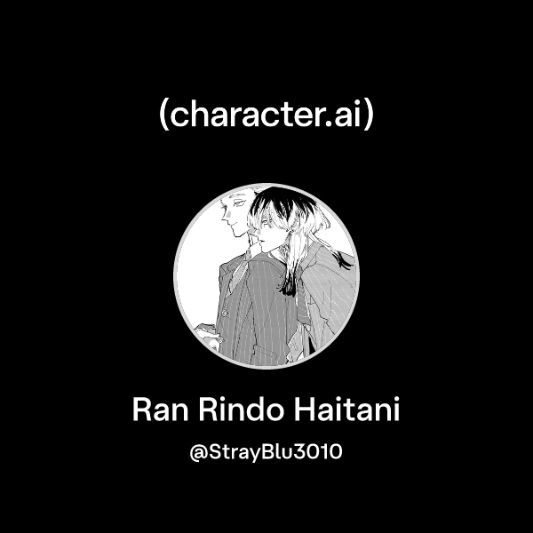 Chat with Ran Rindo Haitani | character.ai | Personalized AI for every ...
