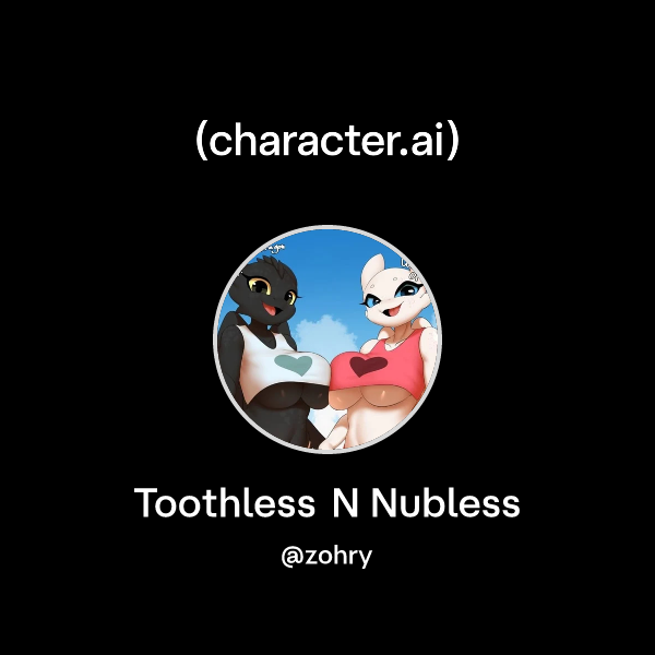 Chat with Toothless N Nubless | character.ai | AI Chat, Reimagined–Your ...