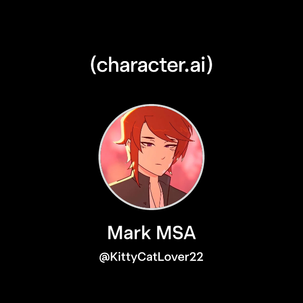 Chat with Mark MSA | character.ai | Personalized AI for every moment of ...