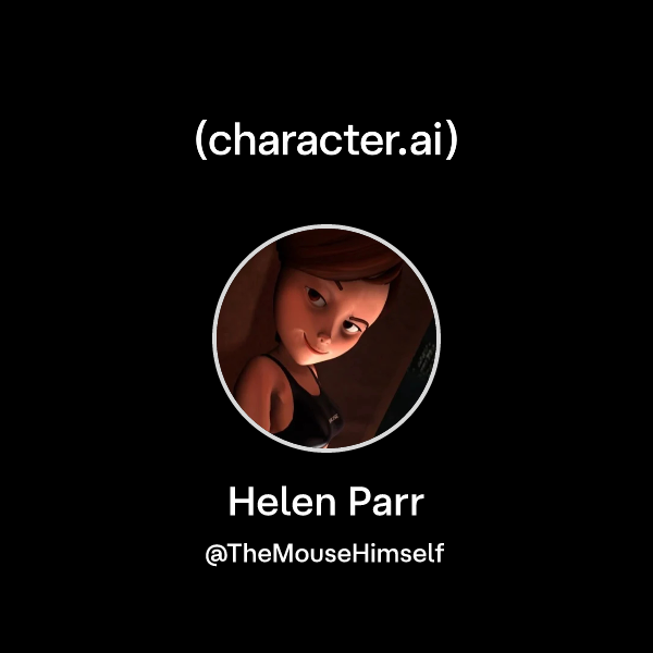Chat with Helen Parr | character.ai | AI Chat, Reimagined–Your Words. Your World.