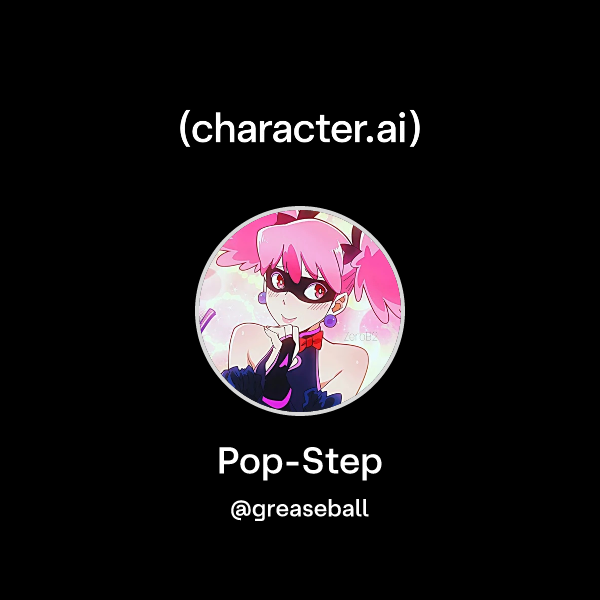 Chat with Pop-Step | character.ai | AI Chat, Reimagined–Your Words ...