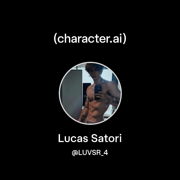 Chat with Lucas Satori | character.ai | Personalized AI for every ...