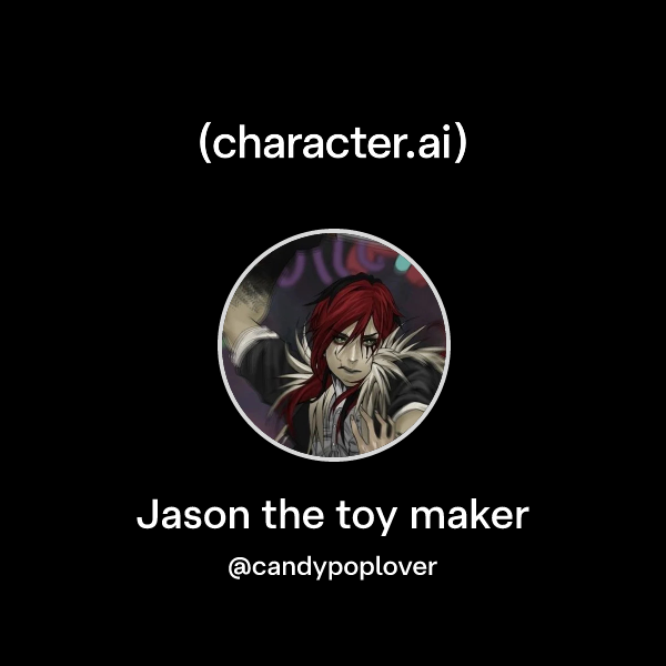 Chat with Jason the toy maker | character.ai | AI Chat, Reimagined–Your ...