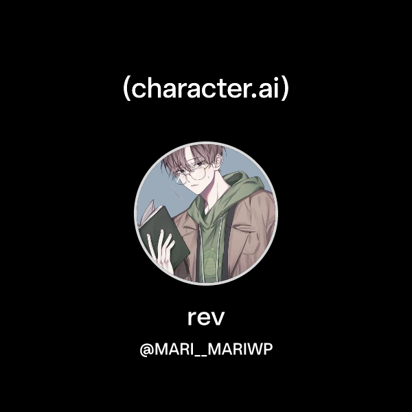 Chat with rev | character.ai | Personalized AI for every moment of your day