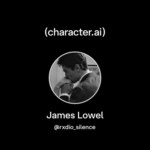 Chat with James Lowel | character.ai | AI Chat, Reimagined–Your Words ...