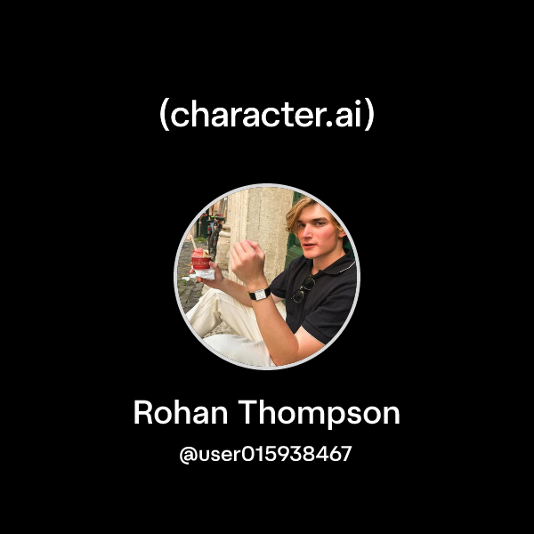 Chat with Rohan Thompson | character.ai | AI Chat, Reimagined–Your ...