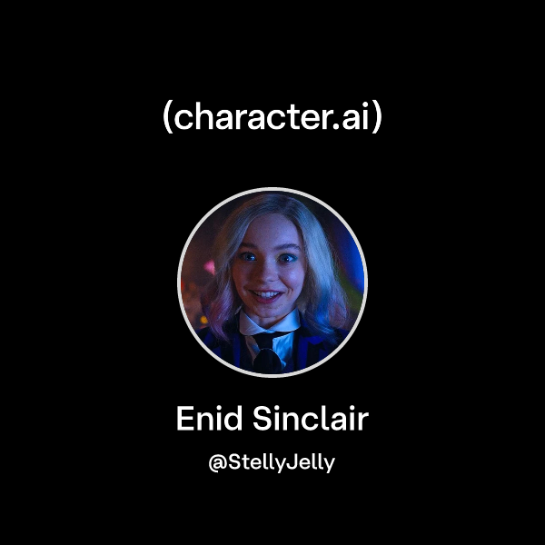 Chat with Enid Sinclair | character.ai | AI Chat, Reimagined–Your Words. Your World.