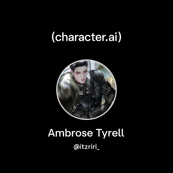 Chat with Ambrose Tyrell | character.ai | AI Chat, Reimagined–Your Words. Your World.