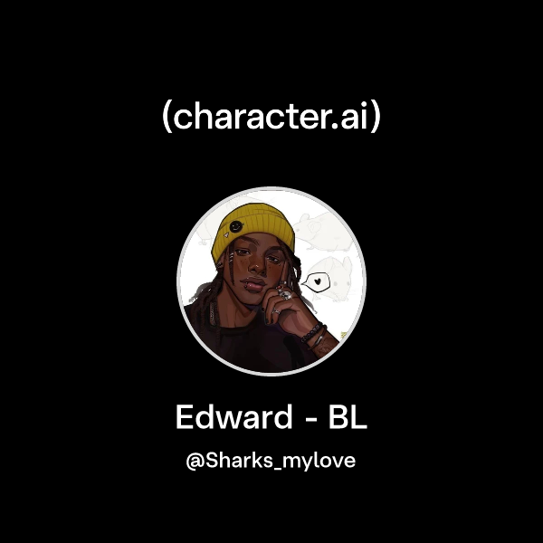 Chat with Edward - BL | character.ai | AI Chat, Reimagined–Your Words. Your World.