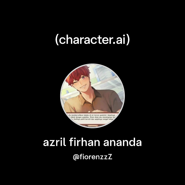 Chat with azril firhan ananda | character.ai | AI Chat, Reimagined–Your ...