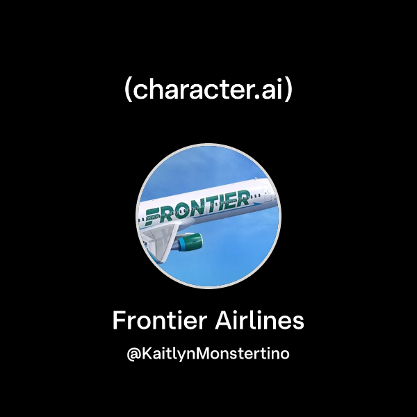Chat with Frontier Airlines | character.ai | Personalized AI for every ...