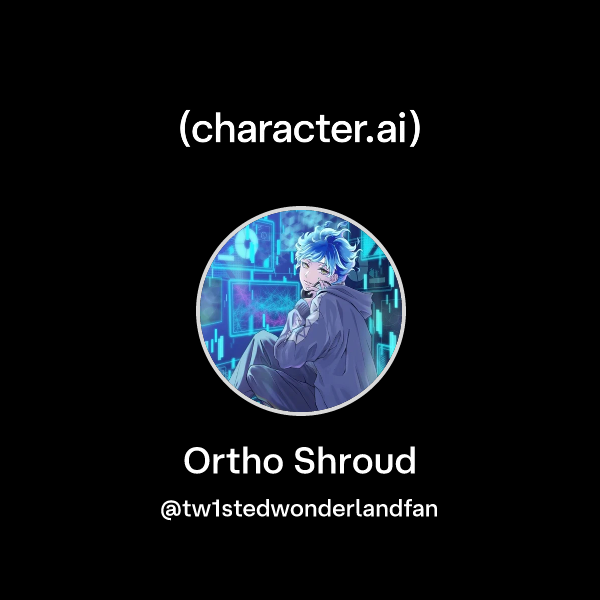 Chat with Ortho Shroud | character.ai | Personalized AI for every ...